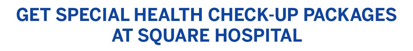 Special Health Care Package at Square Hospitals Ltd adaptation